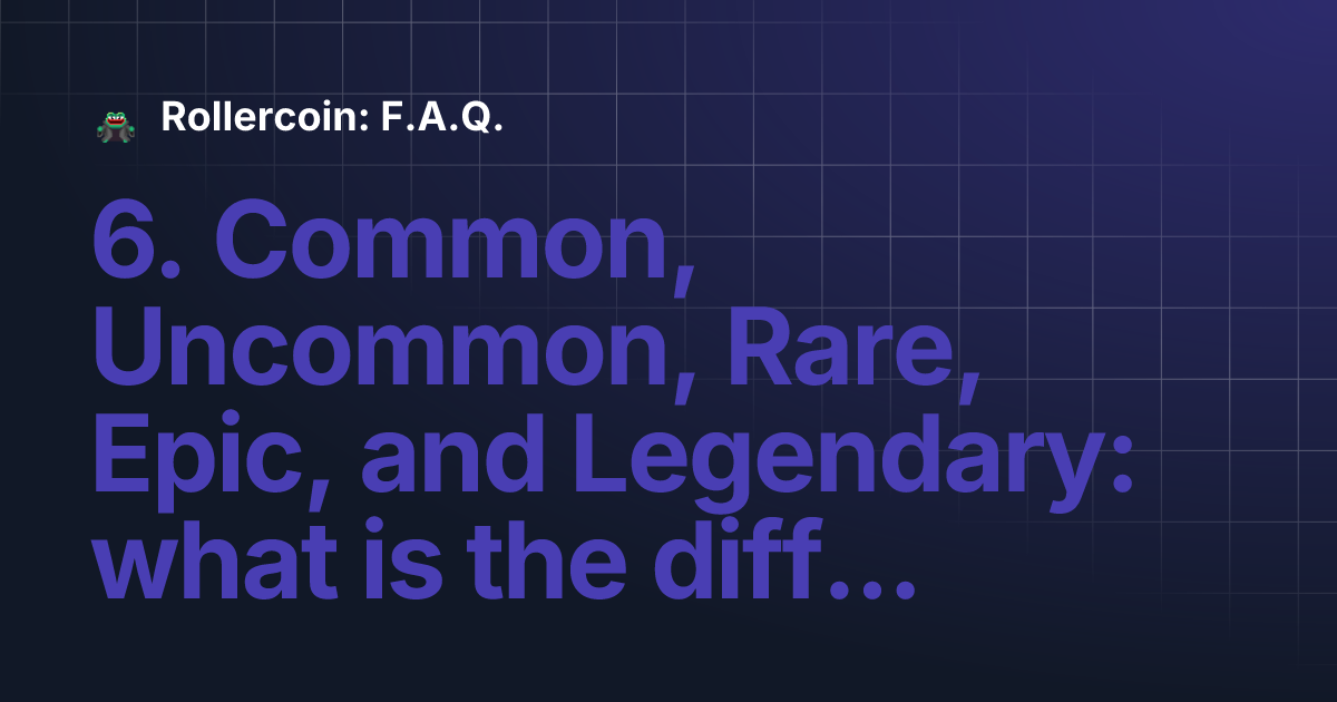 6. Common, Uncommon, Rare, Epic, and Legendary: what is the difference ...