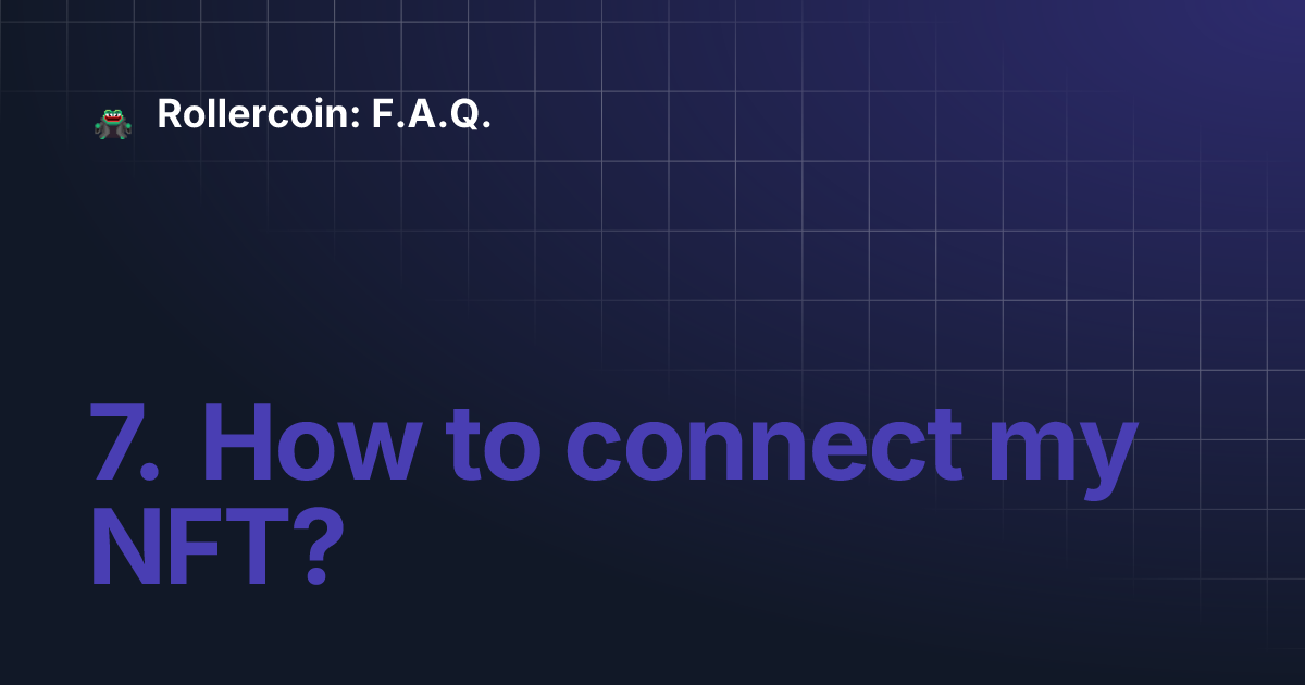 7. How to connect my NFT? | Rollercoin: F.A.Q.