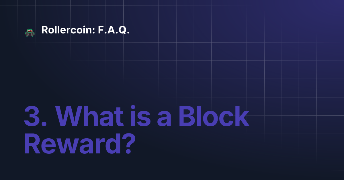 3. What is a Block Reward? | Rollercoin: F.A.Q.