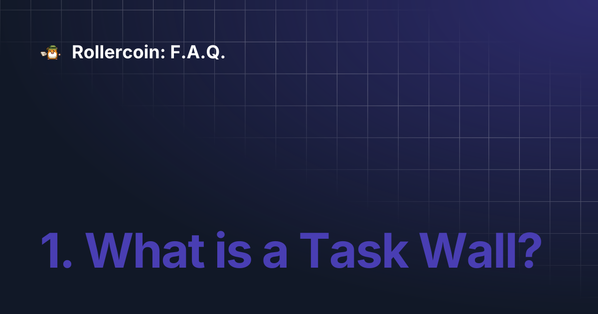 1. What is a Task Wall? | Rollercoin: F.A.Q.