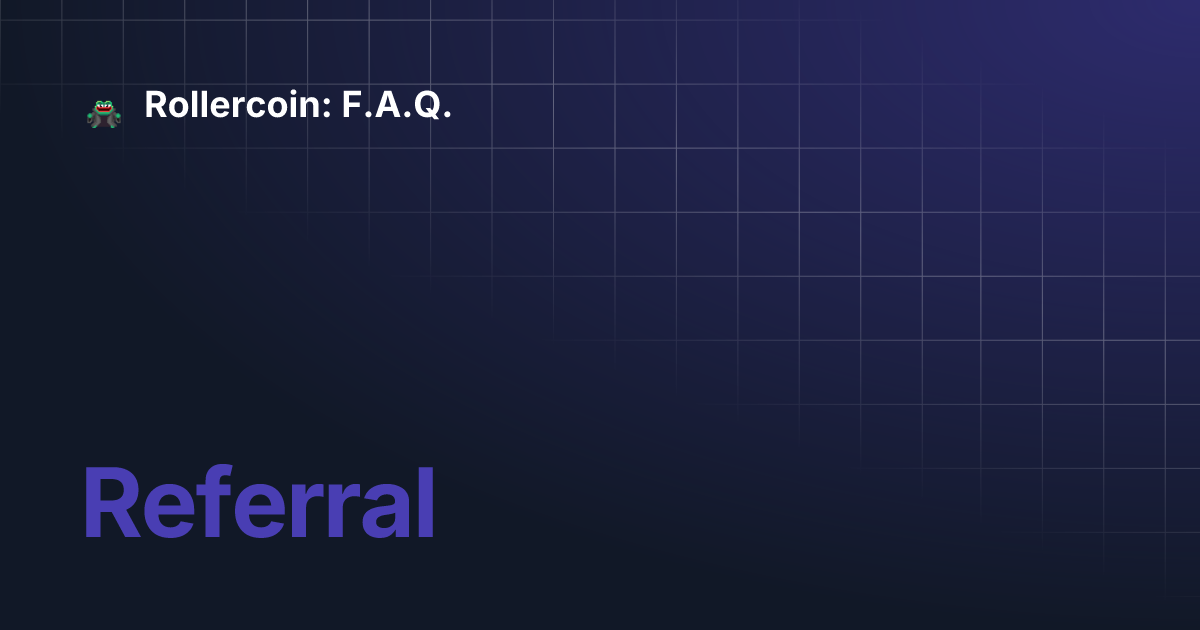 Referral | Rollercoin: F.A.Q.